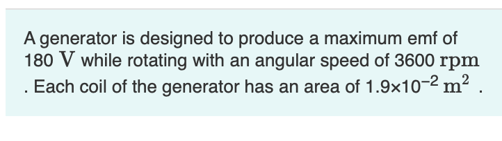 Solved A generator is designed to produce a maximum emf of | Chegg.com