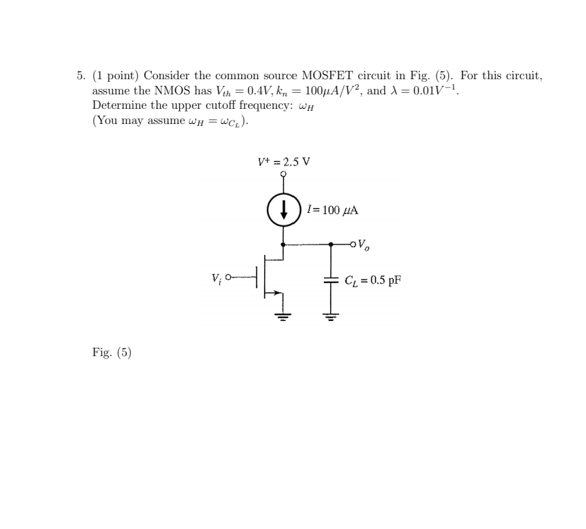 Solved 5. (1 point) Consider the common source MOSFET | Chegg.com
