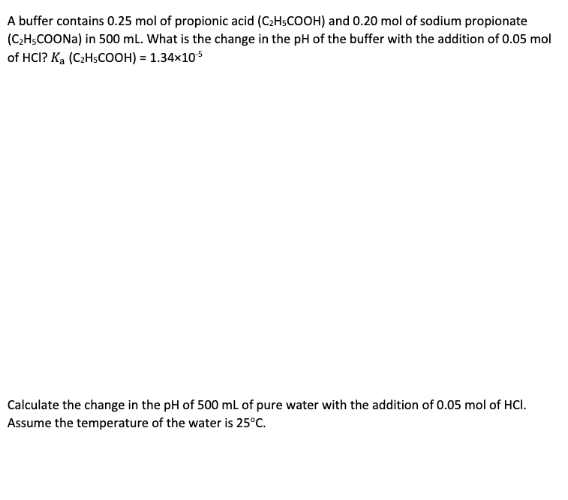 Solved a. ﻿A buffer contains 0.25 ﻿mol of ﻿propionic acid | Chegg.com