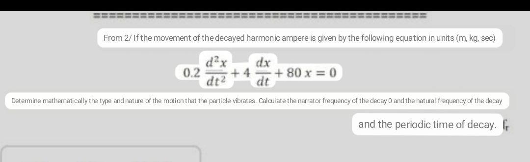 Solved From 2/ If the movement of the decayed harmonic | Chegg.com