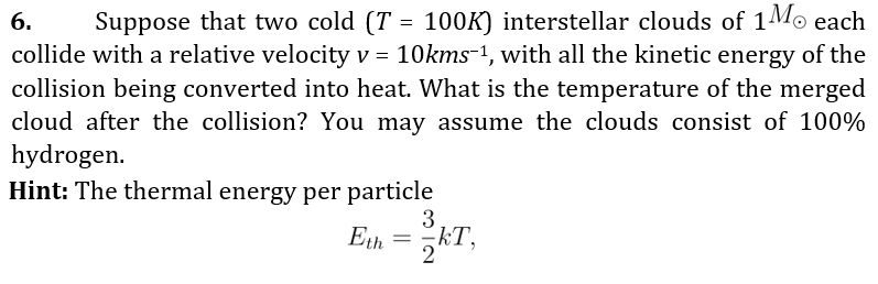 Solved 6. Suppose that two cold (T = 100K) interstellar | Chegg.com