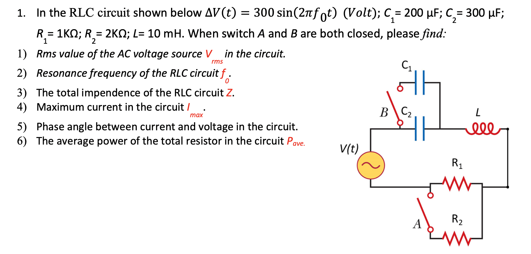 Solved In the RLC circuit shown below ∆𝑉􏰀𝑡􏰁 􏰂 300 | Chegg.com