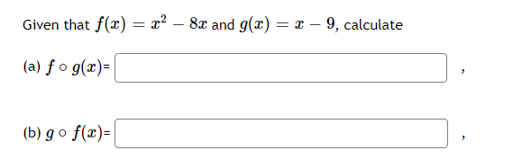 Solved Given that f(x) = x2 – 8x and g() = x – 9, calculate | Chegg.com