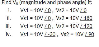 Solved Find VR (magnitude and phase angle) if: i. Vs1=10 | Chegg.com