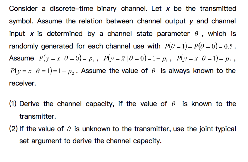 Consider a discrete-time binary channel. Let x be the | Chegg.com