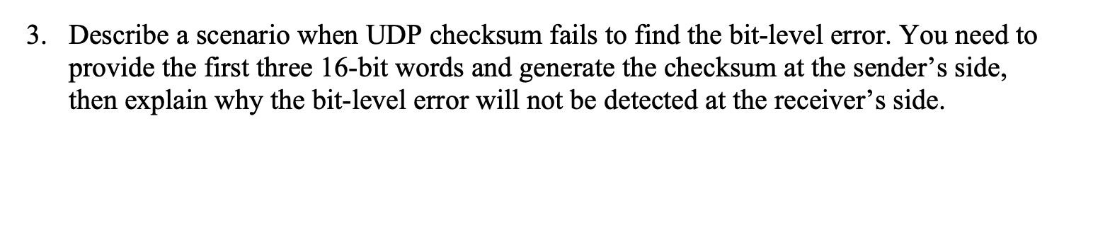 Solved 3. Describe a scenario when UDP checksum fails to | Chegg.com