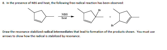Solved 8. In the presence of NBS and heat, the following | Chegg.com