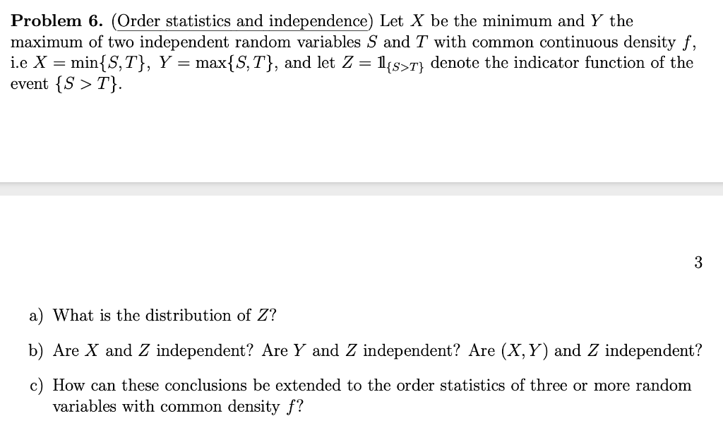 Solved Problem 6. (Order statistics and independence) Let X | Chegg.com