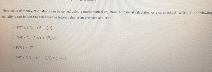 Solved Time value of money calculations can be solved using | Chegg.com