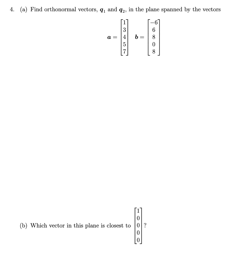 Solved 4. (a) Find orthonormal vectors, q1 and q2, in the | Chegg.com