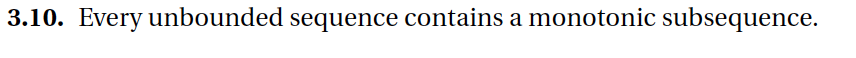 Solved 3.10. Every unbounded sequence contains a monotonic | Chegg.com
