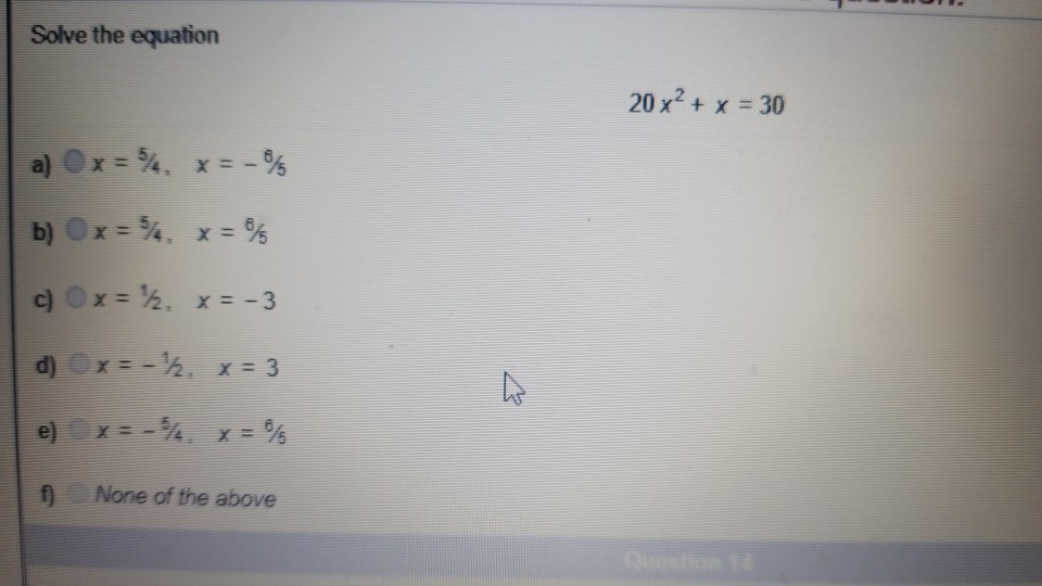 Solved Solve the equation 20x2 + x = 30 a) C)に fn None of | Chegg.com