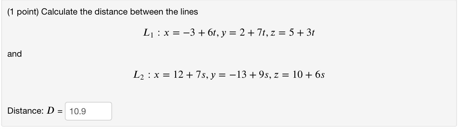 Solved (1 point) Calculate the distance between the lines | Chegg.com