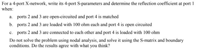 For a 4-port X-network, write its 4-port S-parameters | Chegg.com