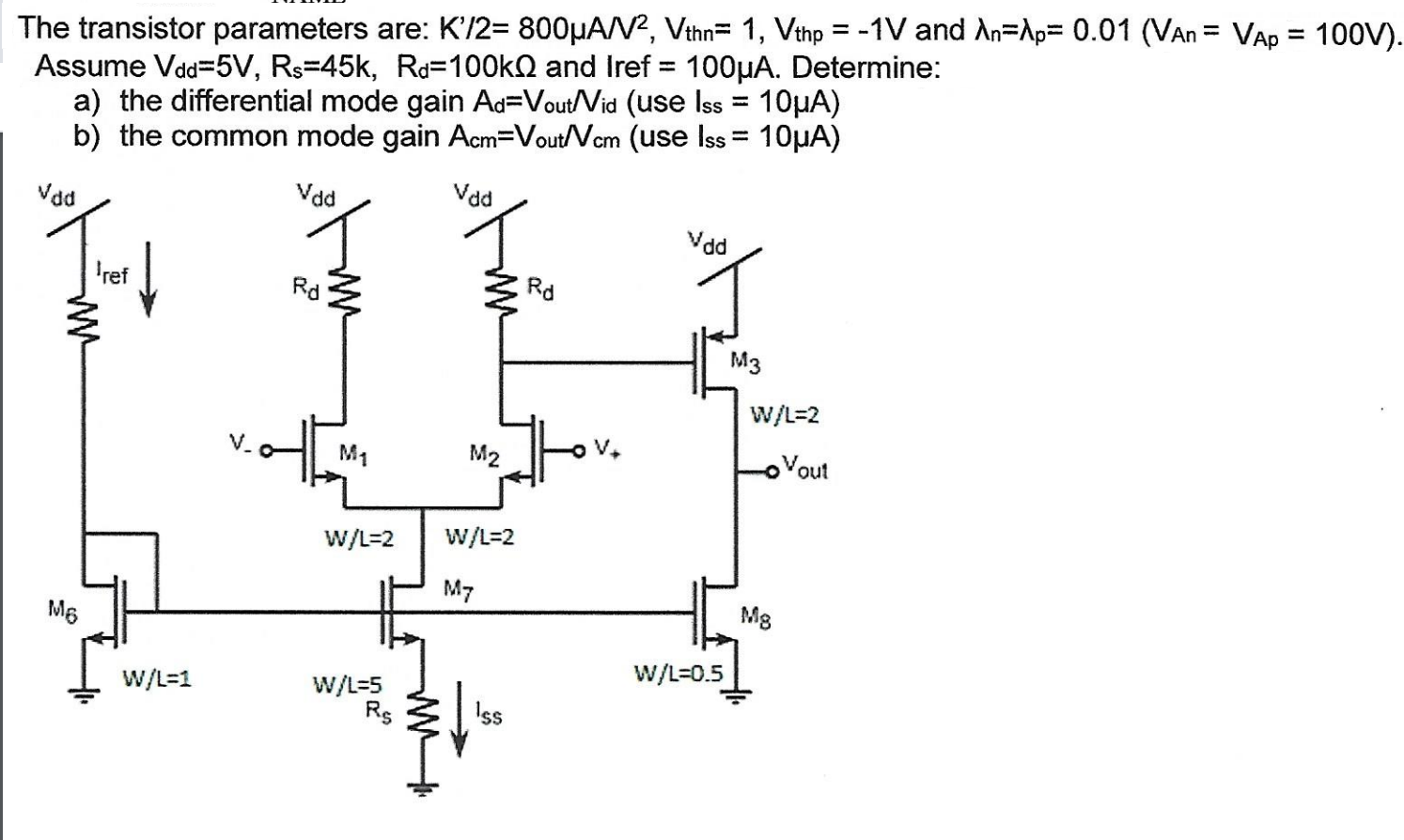 Solved The transistor parameters are: K/2= 800UAN?, Vthn= 1, | Chegg.com