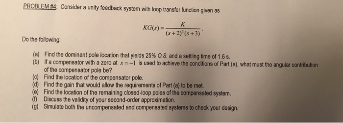 PROBLEM#4: Consider a unity feedback system with loop | Chegg.com
