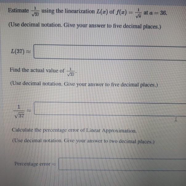 Solved Estimate using the linearization L(z) of f(x) = 1 at | Chegg.com