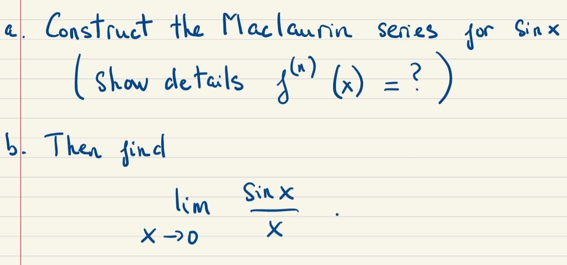 Solved a. Construct the Maclaurin series for Sinx I show | Chegg.com