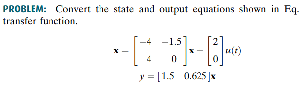 Solved PROBLEM: Convert the state and output equations shown | Chegg.com