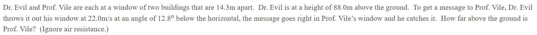 Solved Question 3 0 / 15 points Prof. Vile stands at the | Chegg.com