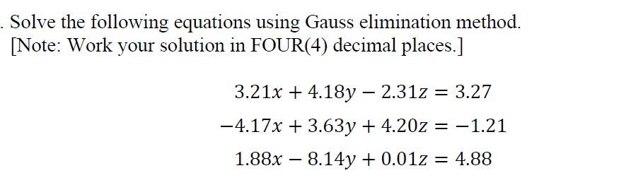 Solved Solve the following equations using Gauss elimination | Chegg.com