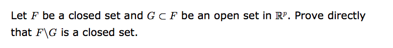 Solved Let F be a closed set and G⊂F be an open set in Rp. | Chegg.com