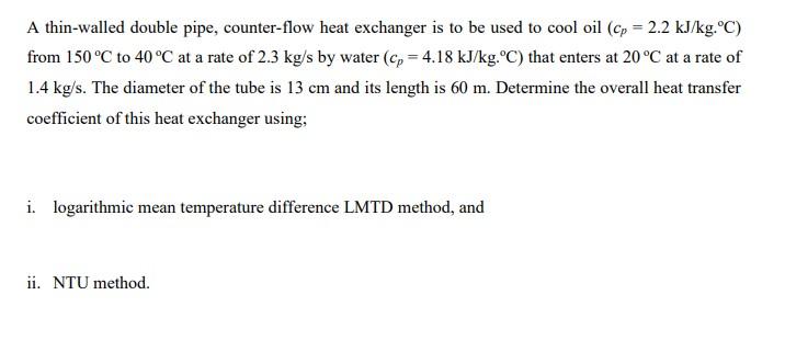 Solved A thin-walled double pipe, counter-flow heat | Chegg.com