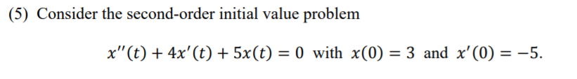 Solved (5) Consider the second-order initial value problem | Chegg.com