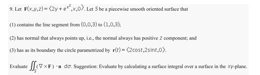 Solved 9. Let F(x,y,z)= 2y+ex2,x,0 . Let S be a piecewise | Chegg.com