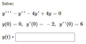 Solved Solve: y'"'-y'' – 4y' + 4y = 0 y(0) = 0, y'(0 = -2, | Chegg.com