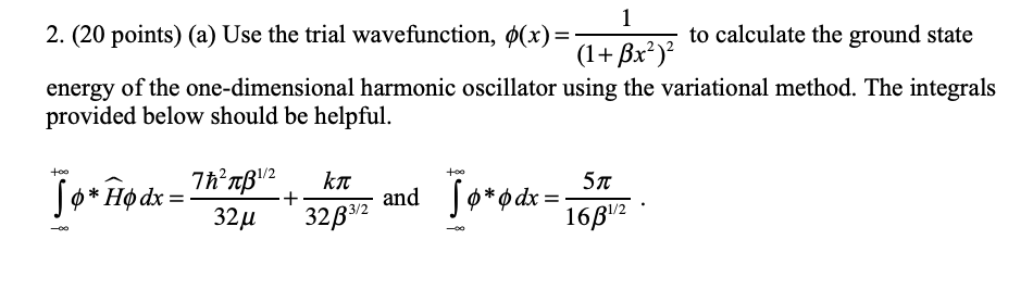 Solved 1 2 20 Points A Use The Trial Wavefunction