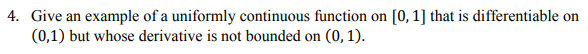 Solved 4. Give an example of a uniformly continuous function | Chegg.com