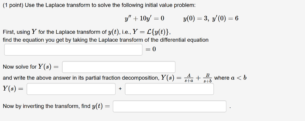Solved (1 point) Use the Laplace transform to solve the | Chegg.com