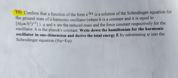 Solved 13) Confirm that a function of the form e-bx is a | Chegg.com