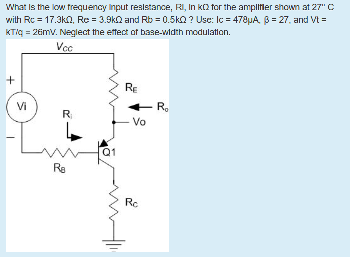 Solved What is the low frequency input resistance, Ri, in kΩ | Chegg.com