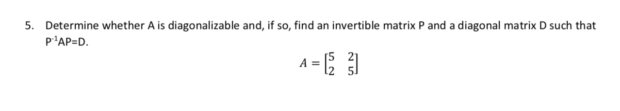Solved 5. Determine whether A is diagonalizable and, if so, | Chegg.com
