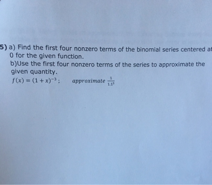 Solved a) Find the first four nonzero terms of the binomial | Chegg.com