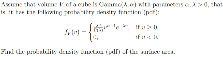 Solved Assume that volume V of a cube is Gamma(1, a) with | Chegg.com