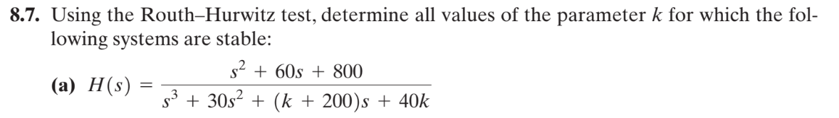 Solved 7. Using the Routh-Hurwitz test, determine all values | Chegg.com