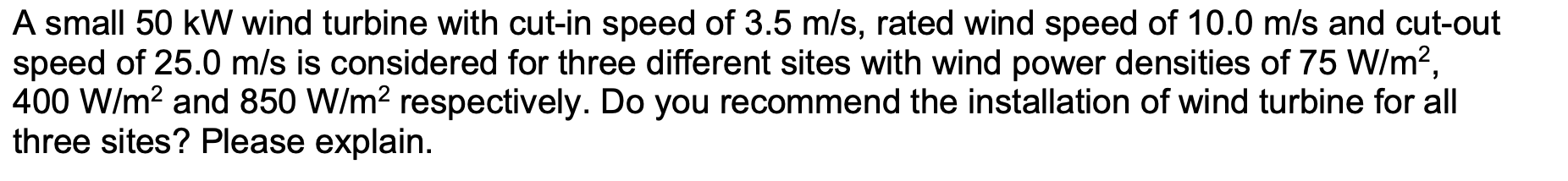 Solved A small 50 kW wind turbine with cut-in speed of 3.5 | Chegg.com