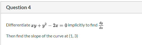 Solved Question 4 Differentiate xy + y2 2. = 0) implicitly | Chegg.com