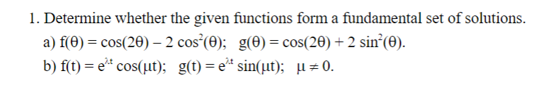 Solved 1. Determine whether the given functions form a | Chegg.com