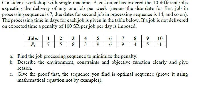 Solved Consider a workshop with single machine. A customer | Chegg.com