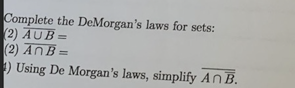 Solved Complete the DeMorgan's laws for sets: (2) AUB= (2) | Chegg.com