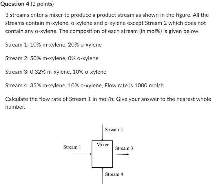 Solved Question 4 (2 ﻿points)3 ﻿streams enter a mixer to | Chegg.com