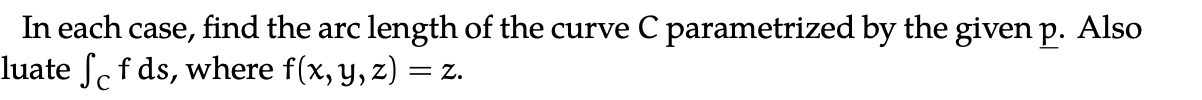 Solved Find the arc length of the curve C parametrized by | Chegg.com
