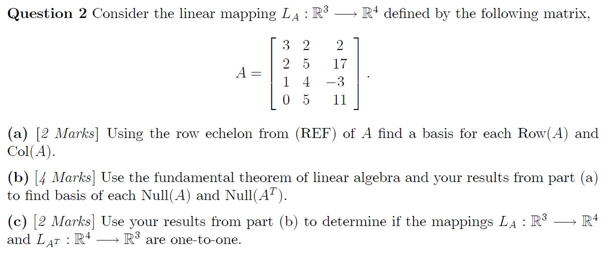Solved Question 2 Consider the linear mapping LA: R3 R4 | Chegg.com