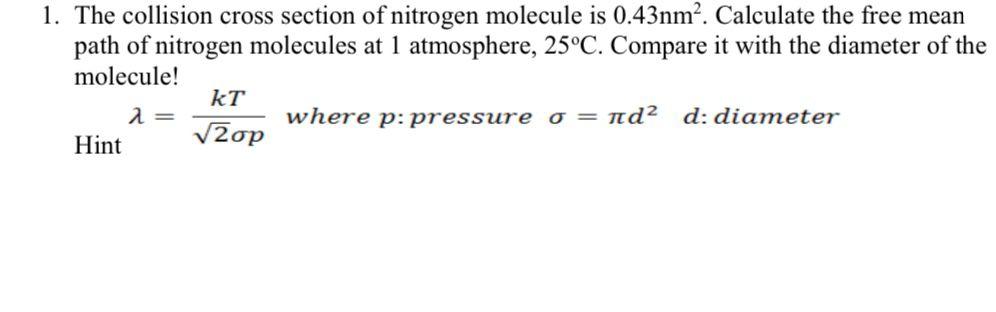[solved] 1 The Collision Cross Section Of Nitrogen Molec