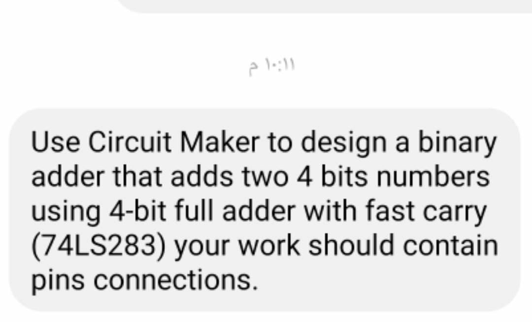 Solved Use Circuit Maker to design a binary adder that adds | Chegg.com