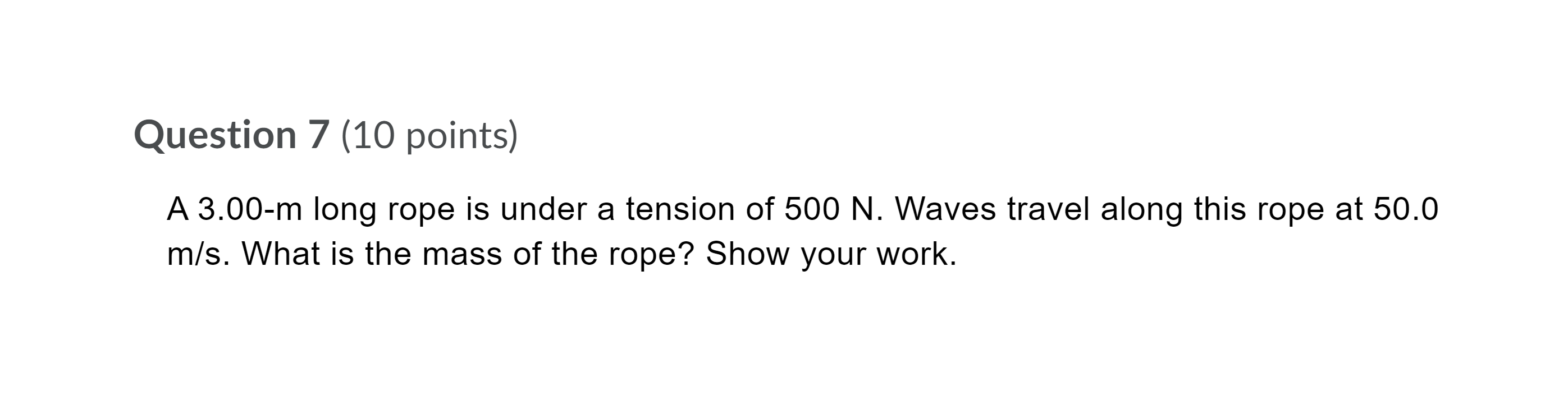 Solved Question 7 (10 points) A 3.00-m long rope is under a | Chegg.com